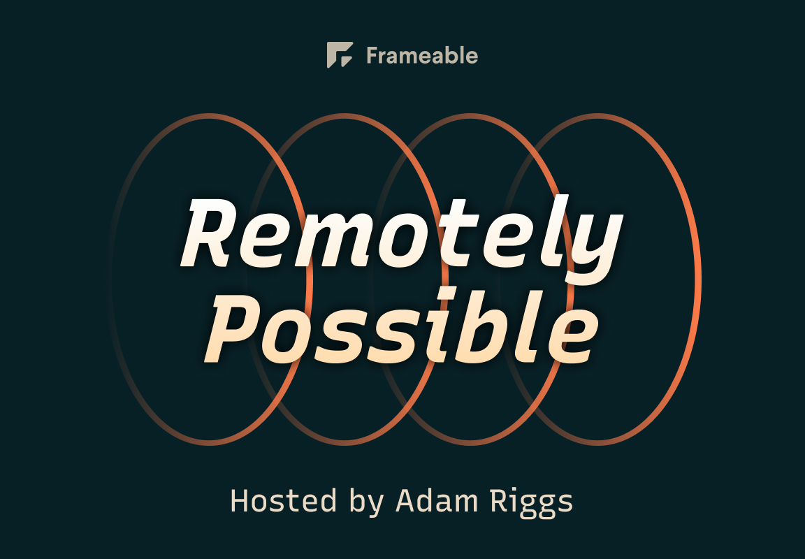 Apply to be on the Remotely Possible Podcast - Frameable